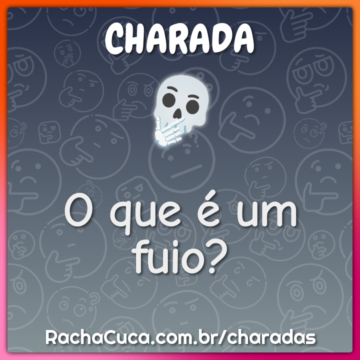 O que é um fuio? - Charada e Resposta - Racha Cuca